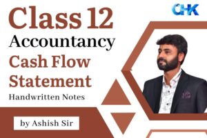 Cash Flow Statement Notes | CBSE Class 12 Accountancy - Commerce Hub Kota